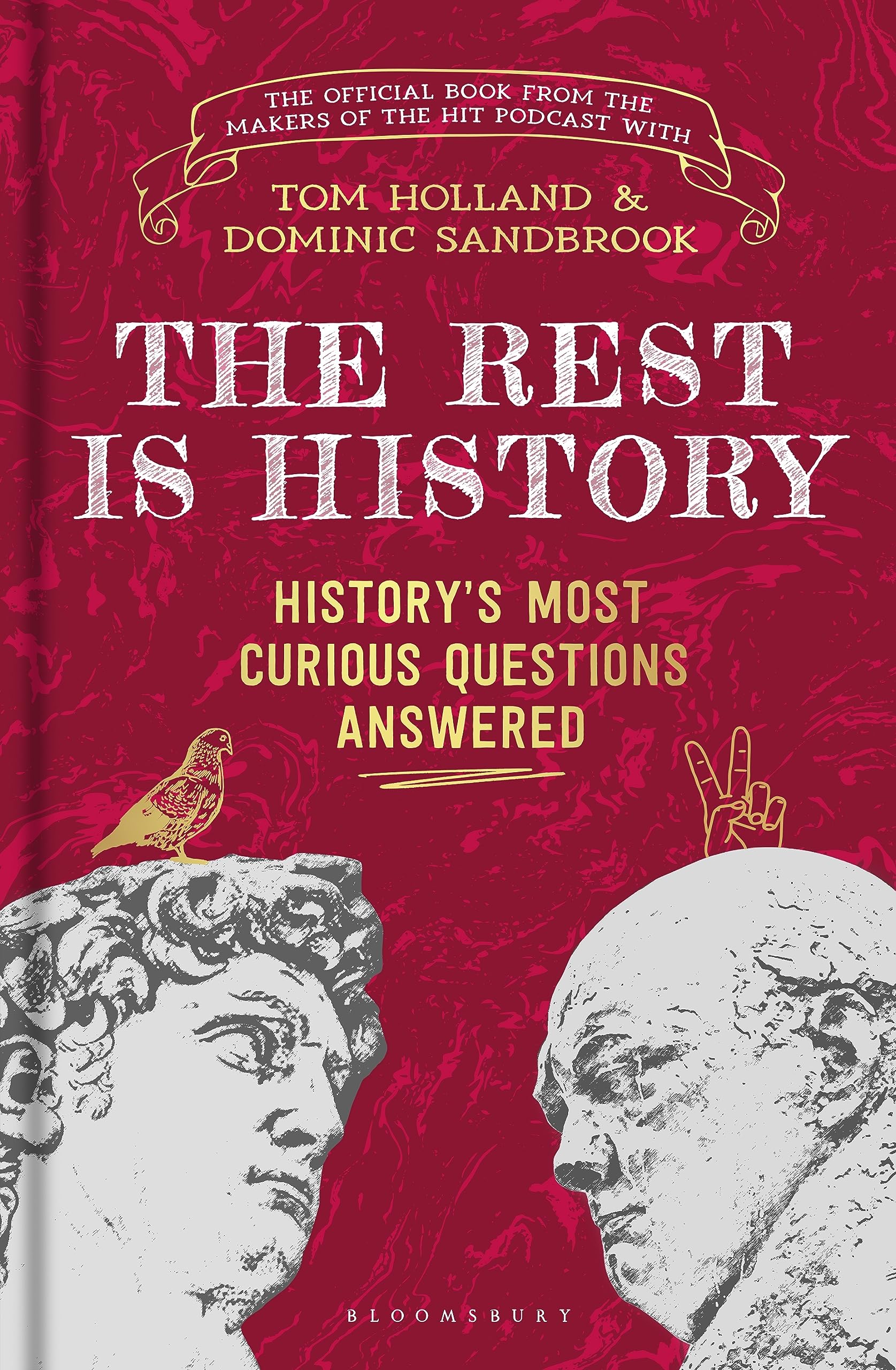 The Rest Is History: From Ancient Rome to Ronald Reagan--History's Most ...